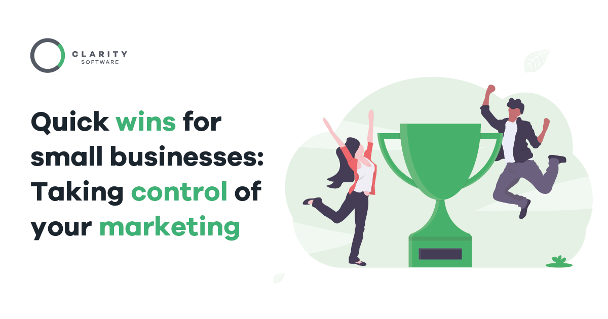 Quick wins to help you improve your marketing | Clarity Software