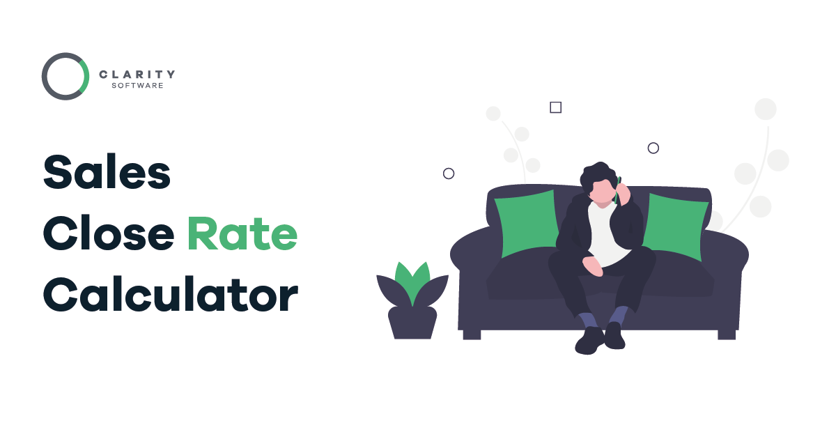 Sales Close Rate Calculator | Clarity Software